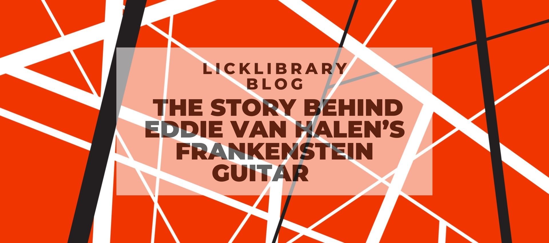 The Story Behind Eddie Van Halen’s Frankenstein Guitar | LickLibrary